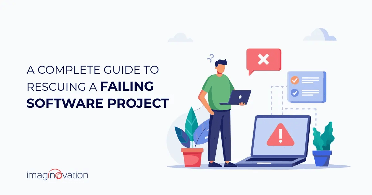 A Complete Guide to Rescuing a Failing Software Project