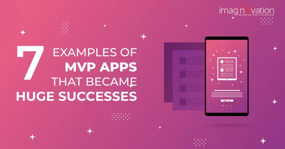 7 MVP App Examples That Became Huge Successes (& Key Takeaways)