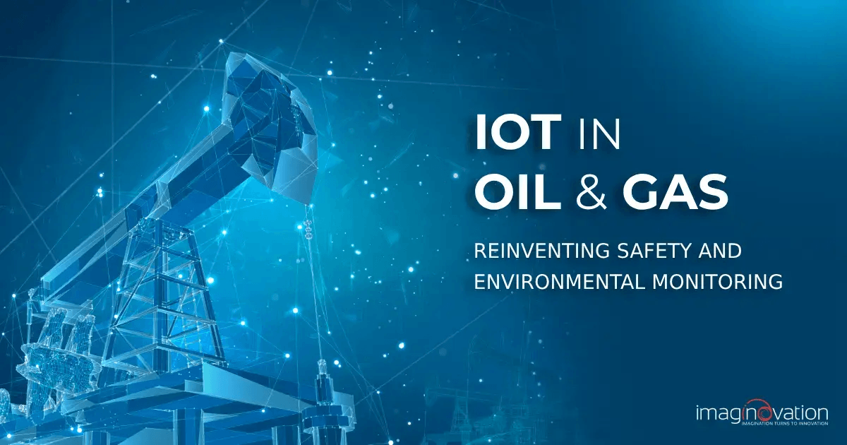 How IoT is Transforming Safety in Oil and Gas Industry