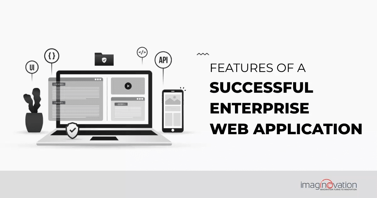 Features of a Successful Enterprise Web Application: Guide For 2025
