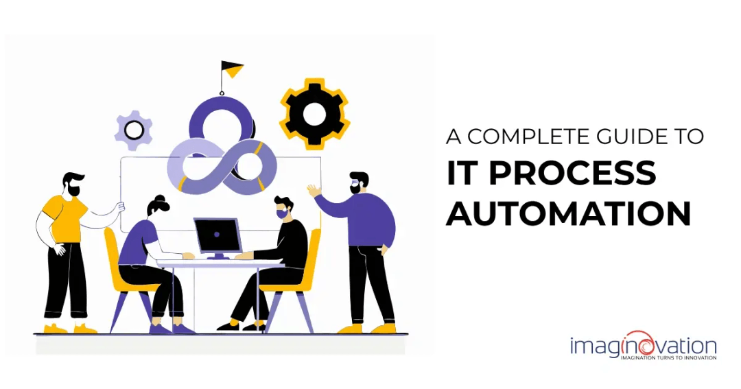 A Complete Guide to IT Process Automation in 2024