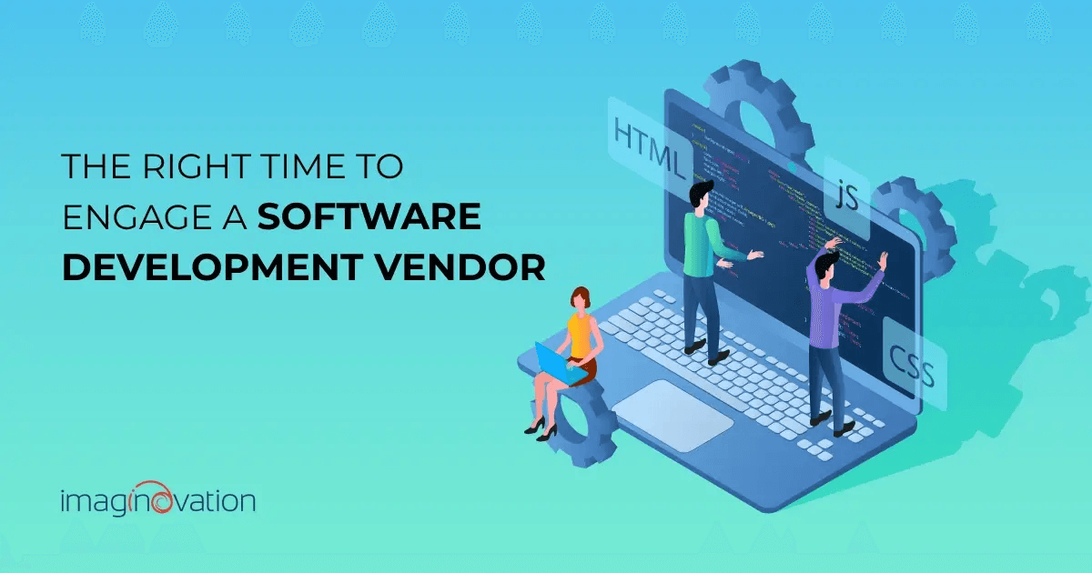 When Is the Right Time to Hire a Software Development Vendor