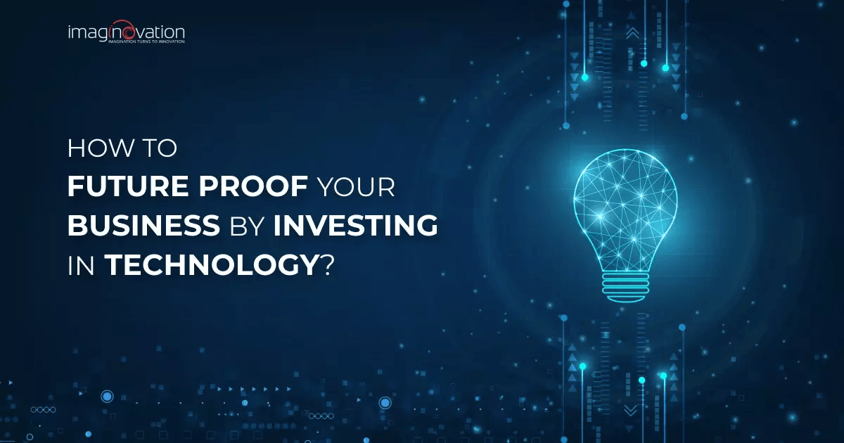 Future-Proof Your Business by Investing in Technology