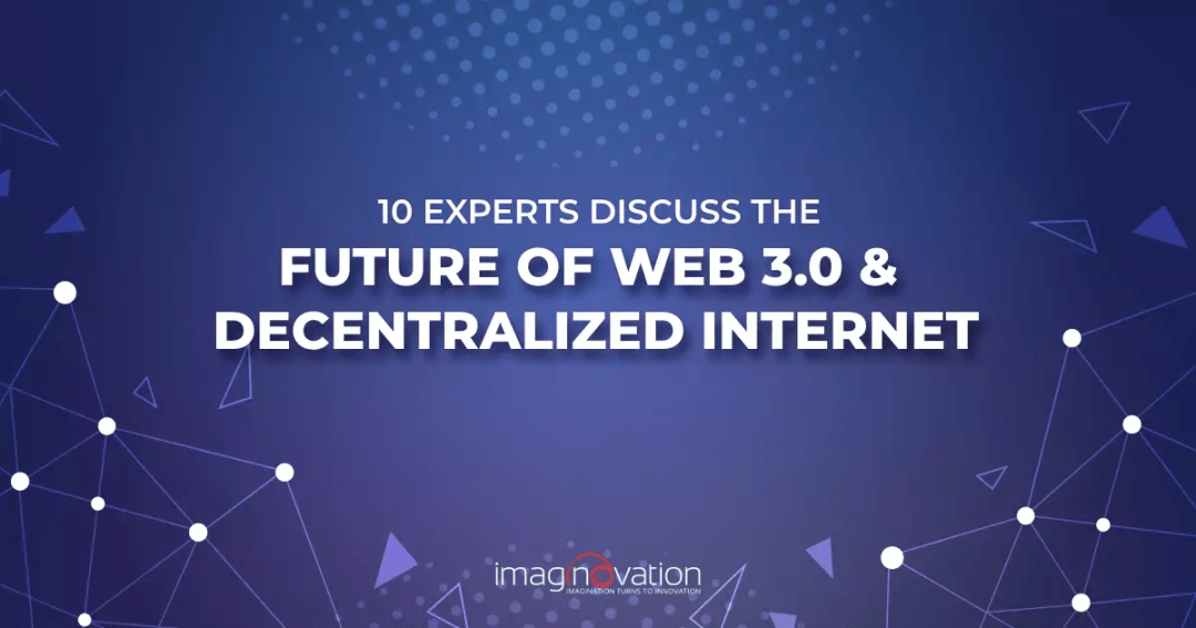Web 3.0 and Decentralization: Insights from 10 Experts